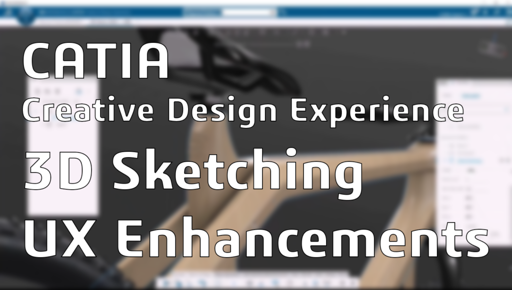 New! 3D Sketching UX enhancements - CATIA Creative Design Experience ...